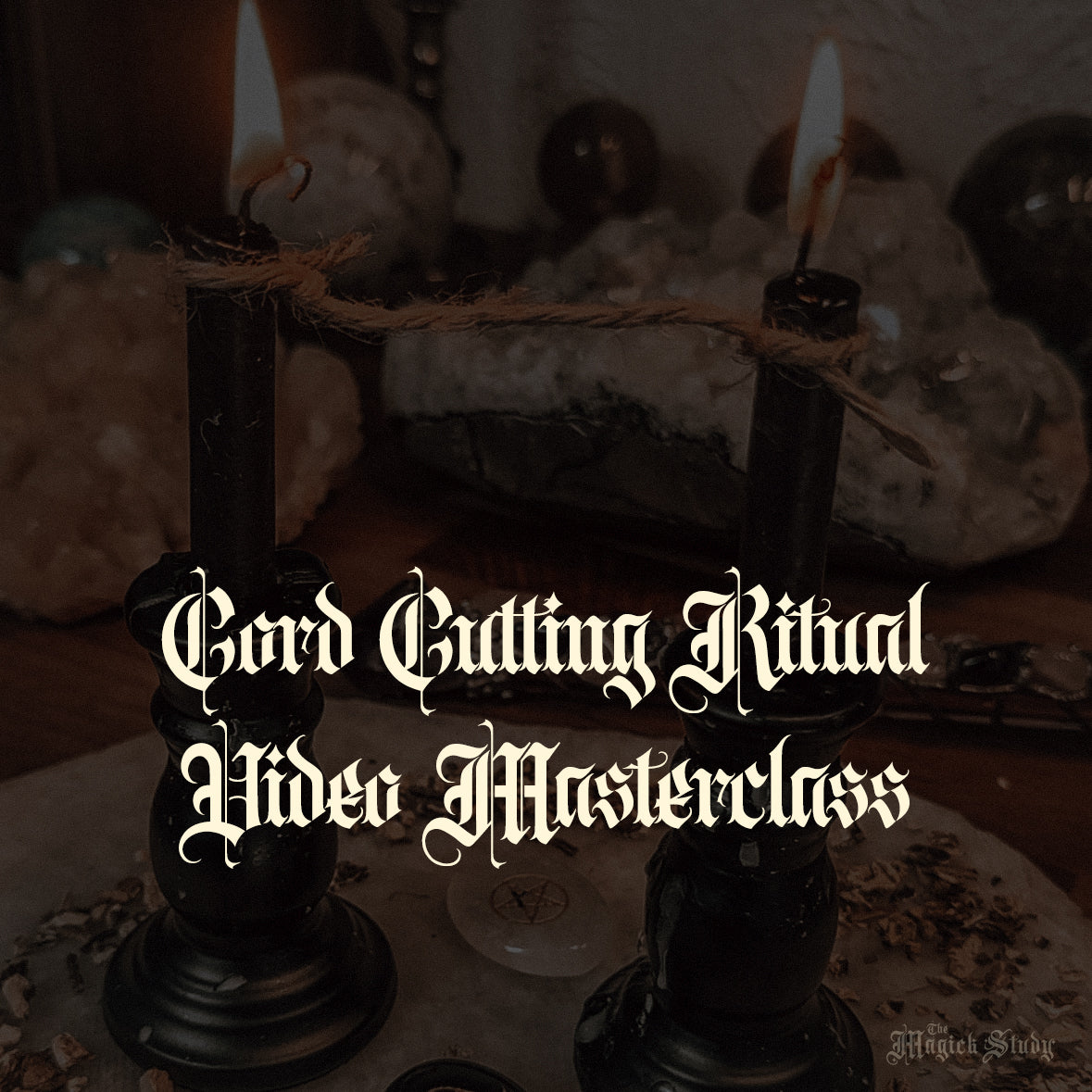 Cord Cutting Ritual - VideoMaster Class – The Magick Study