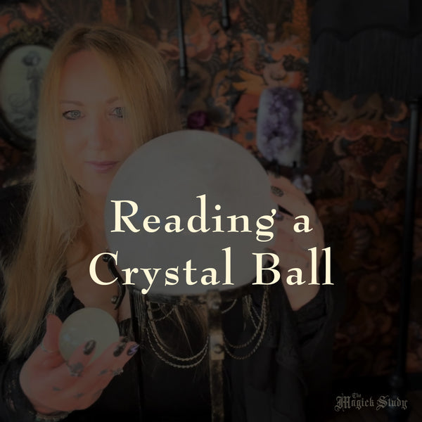 Reading a Crystal Ball - PDF Download – The Magick Study